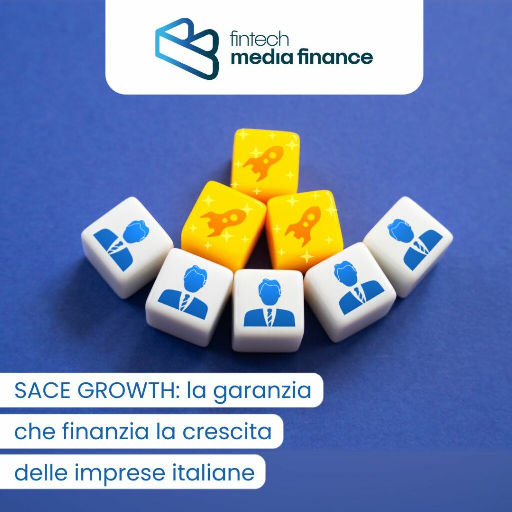 SACE GROWTH: la garanzia che finanzia la crescita delle imprese italiane